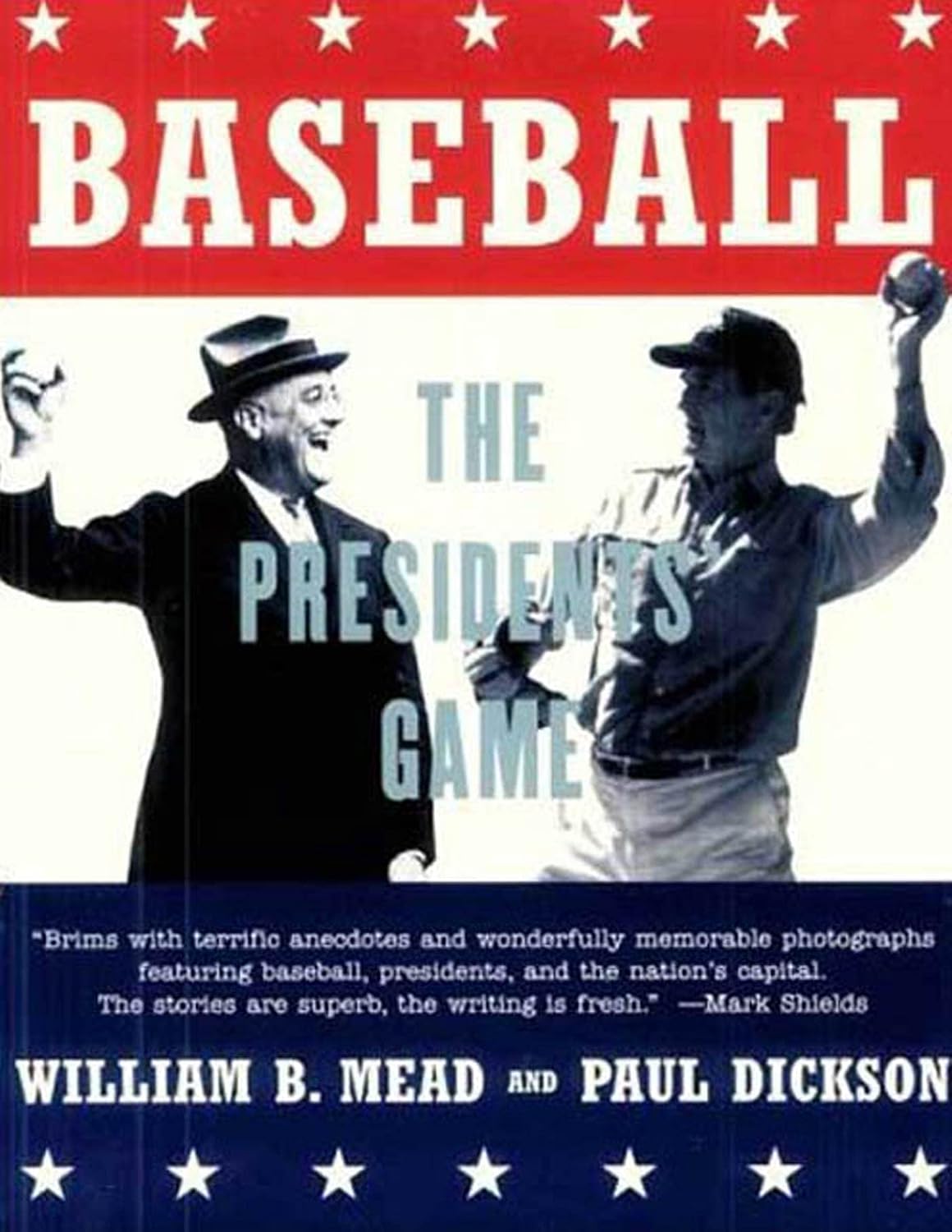 Baseball: The Presidents' Game: Mead, William B., Dickson, Paul ...