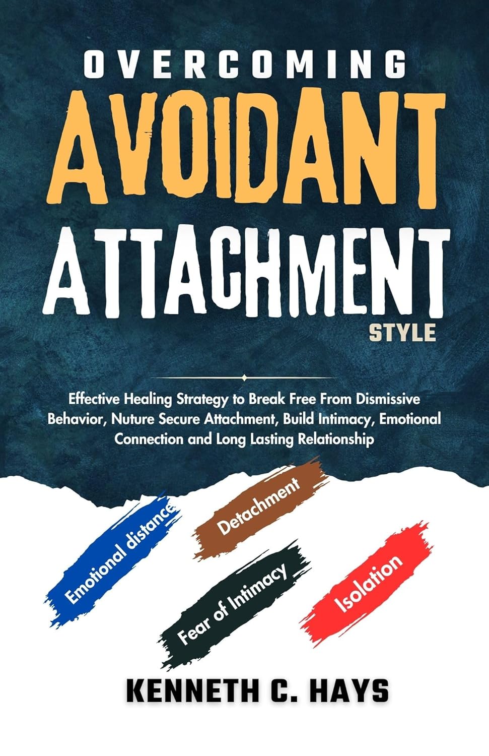 Overcoming Avoidant Attachment Style: Effective Healing Strategy to ...