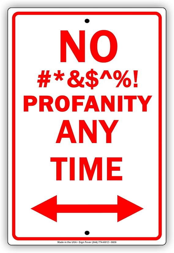 Amazon.com: No #&$^%! Profanity Any Time Sign UV Coated Drilled Holes ...