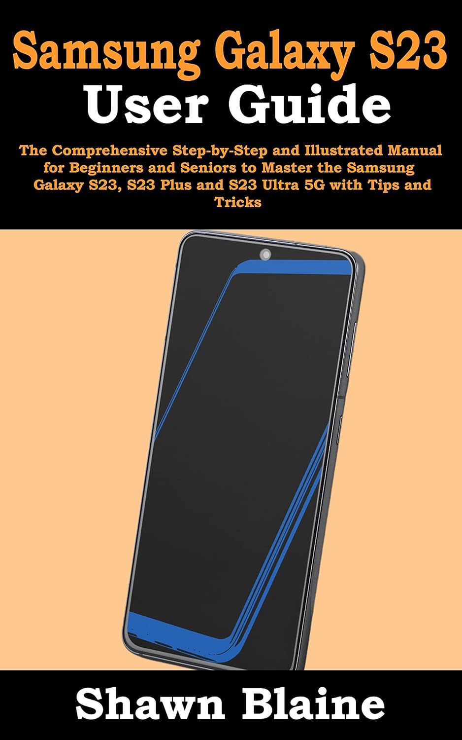 Amazon.com: Samsung Galaxy S23 User Guide: The Comprehensive Step-by ...