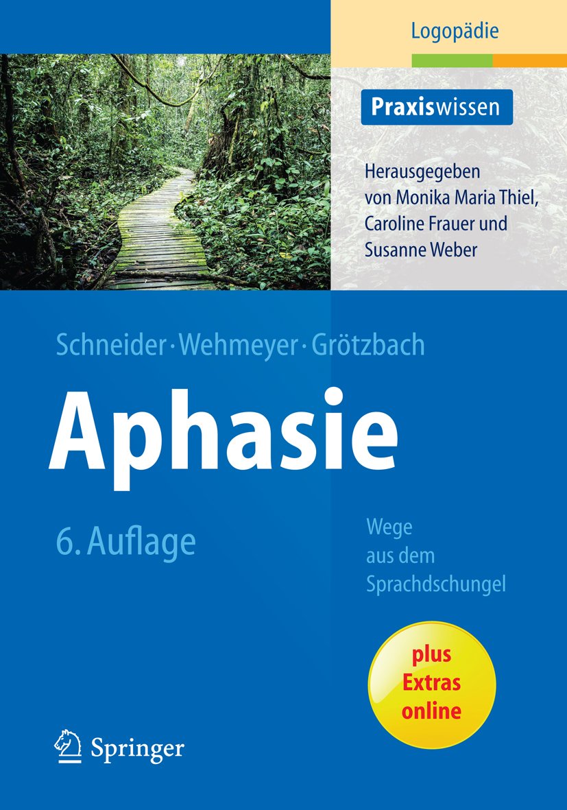 Aphasie: Wege aus dem Sprachdschungel (Praxiswissen Logopädie) eBook ...