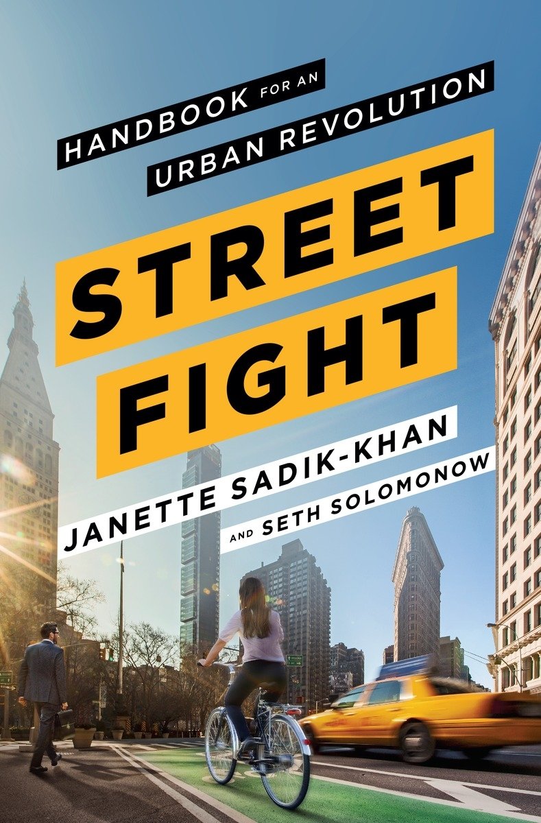 Streetfight: Handbook for an Urban Revolution: Sadik-Khan, Janette ...