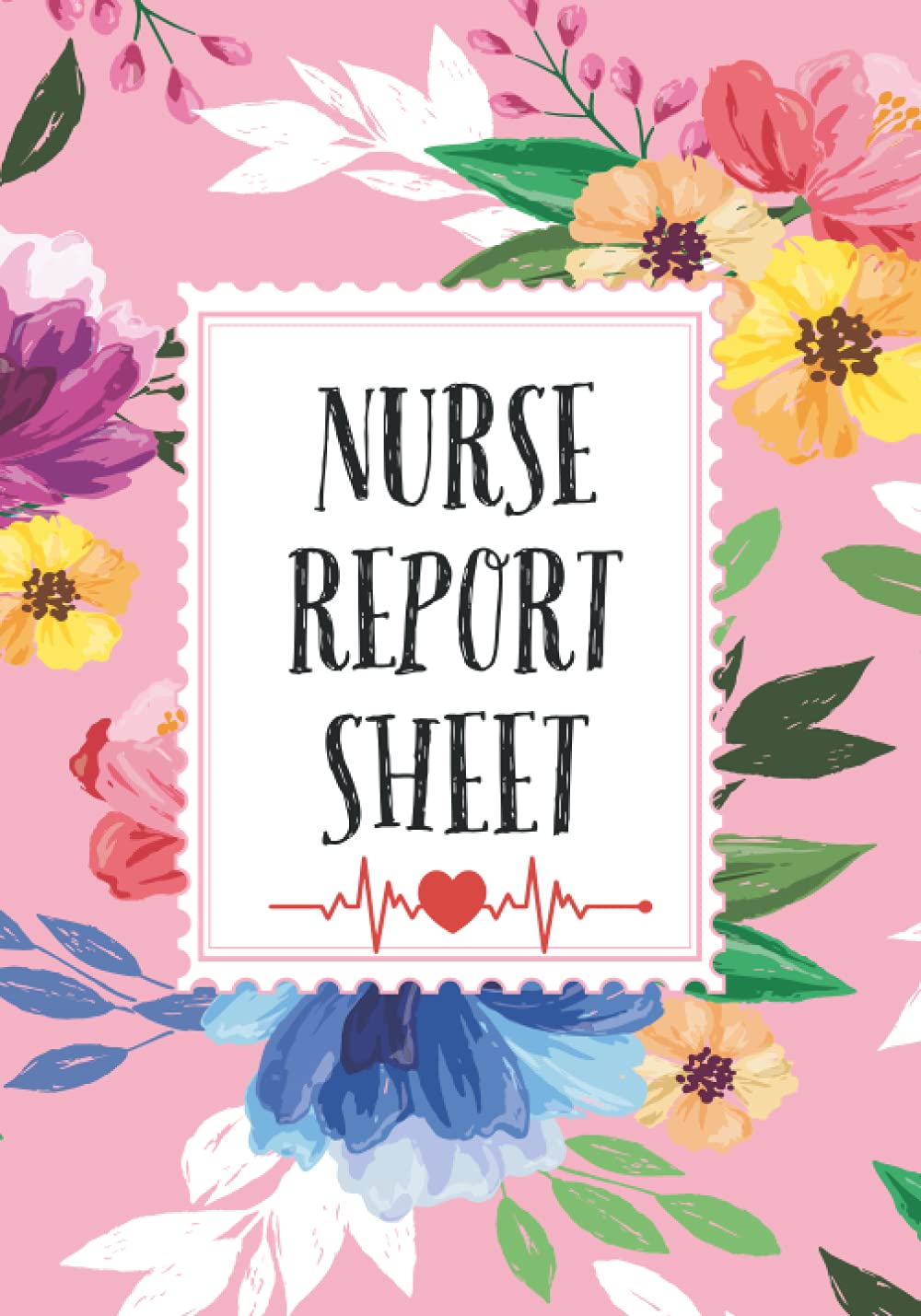 Nurse Report Sheet: Blank Journal With Customized Template Perfect For ...