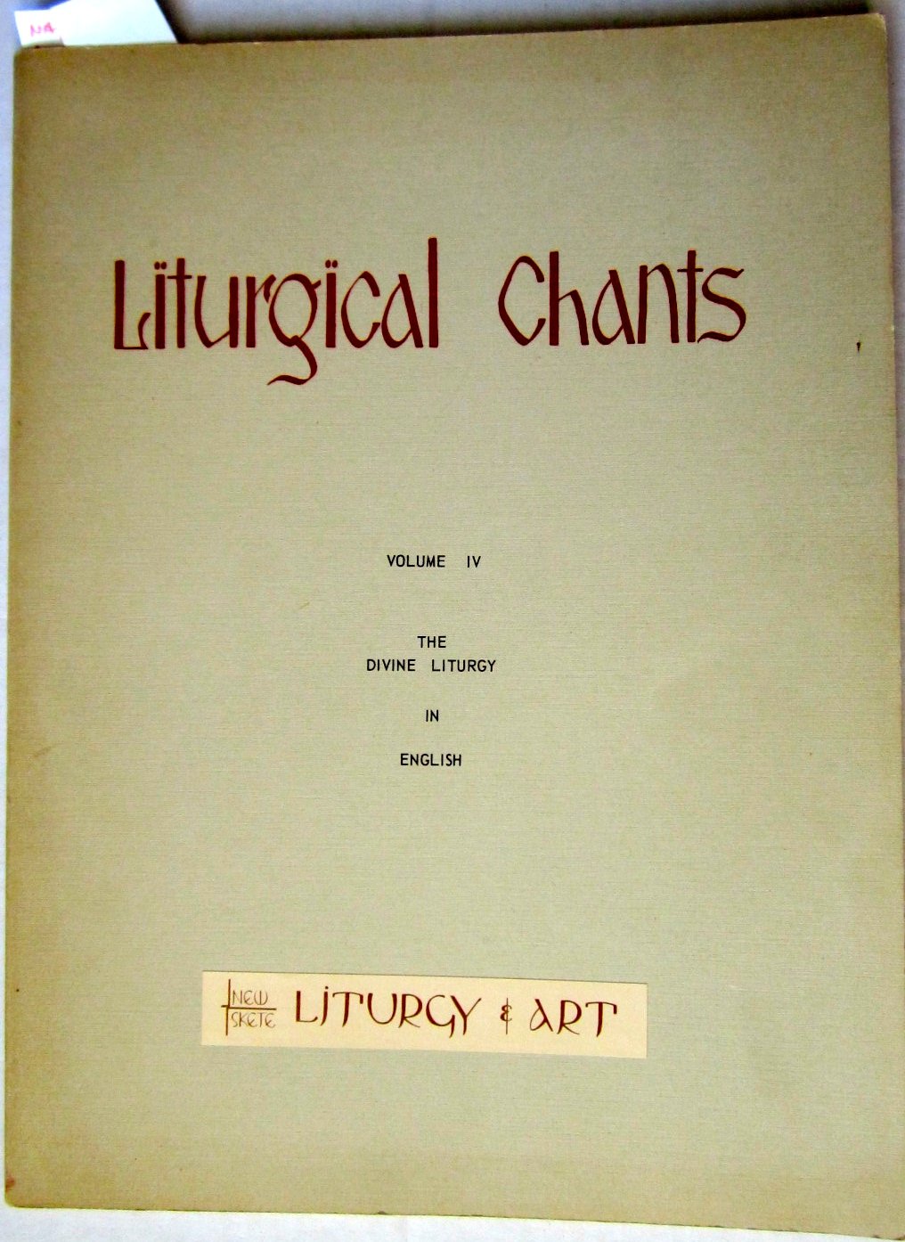 LITURGICAL CHANTS VOLUME IV THE DIVINE LITURGY IN ENGLISH: (music ...