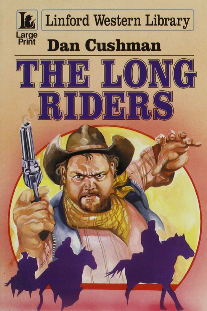 The Long Riders (LIN): Cushman, Dan: 9780708976975: Amazon.com: Books