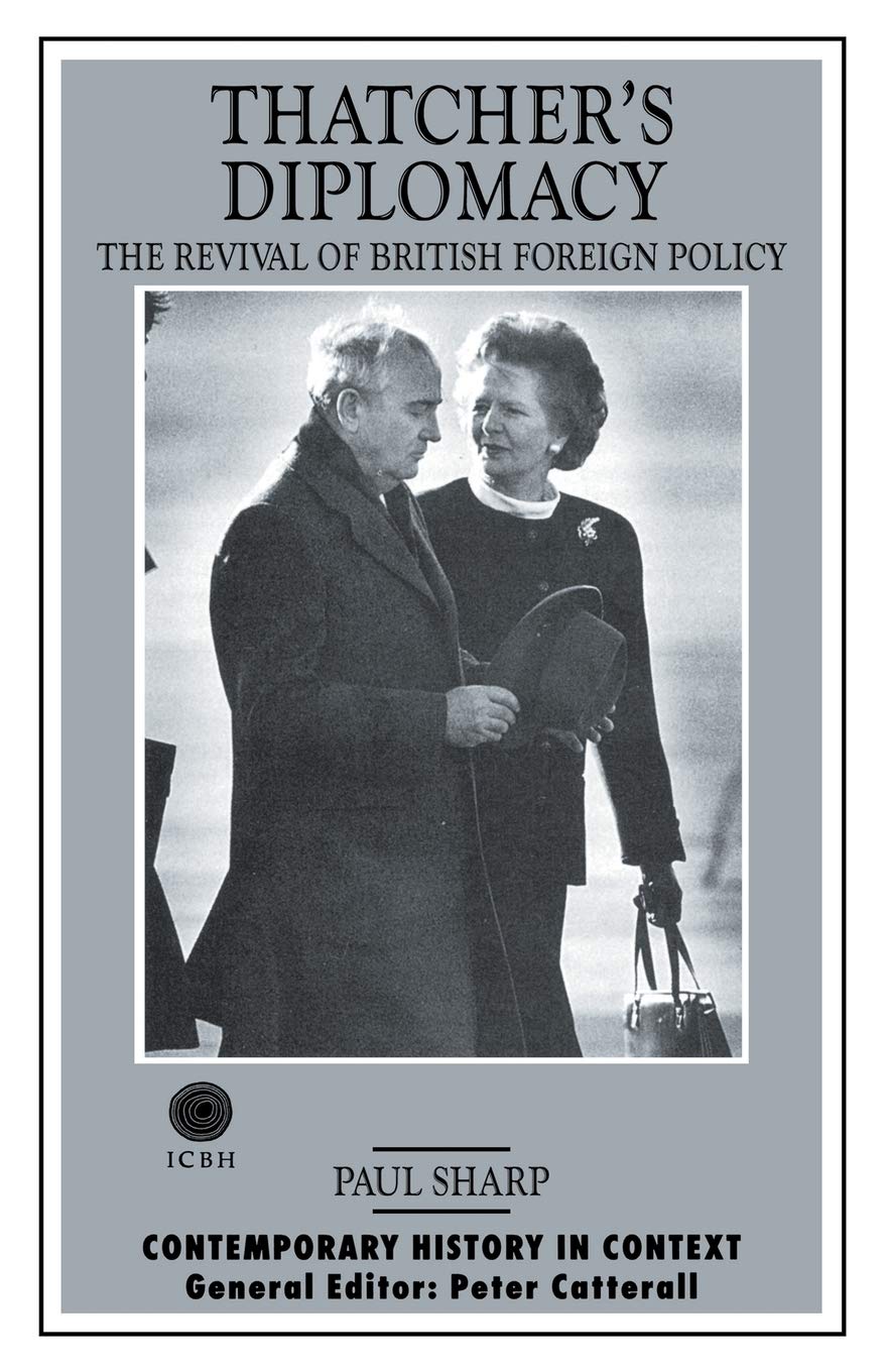 Amazon.com: Thatcher's Diplomacy: The Revival of British Foreign Policy ...