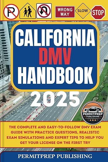 CALIFORNIA DMV Handbook 2025: The Complete and Easy-to-Follow DMV Exam ...