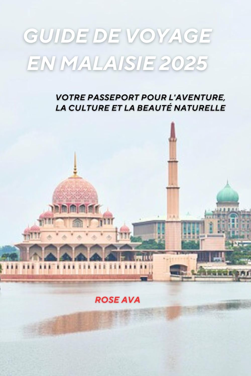 Amazon.com: GUIDE DE VOYAGE EN MALAISIE 2025: Votre passeport pour l ...