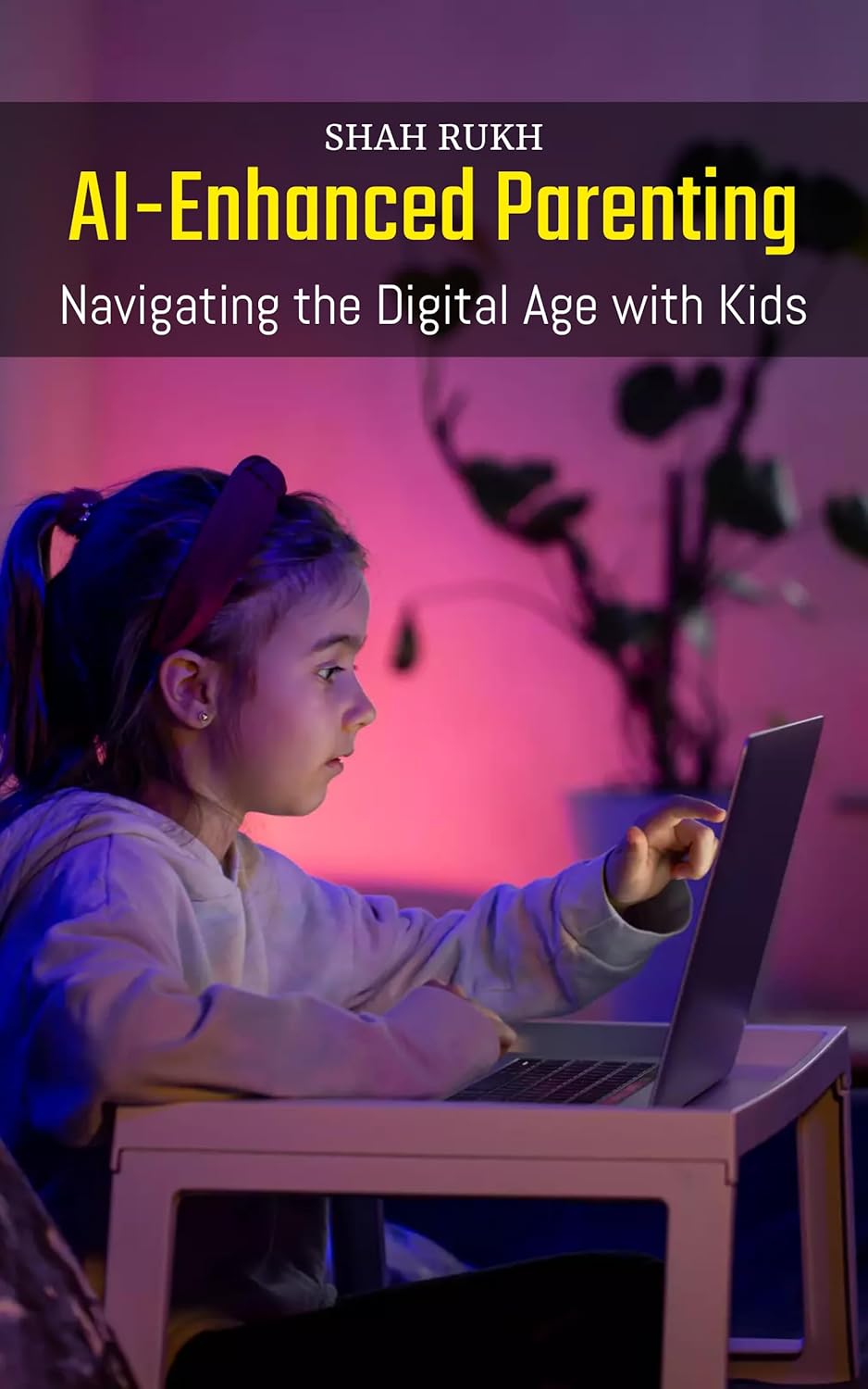 Amazon.com: AI-Enhanced Parenting: Navigating the Digital Age with Kids ...