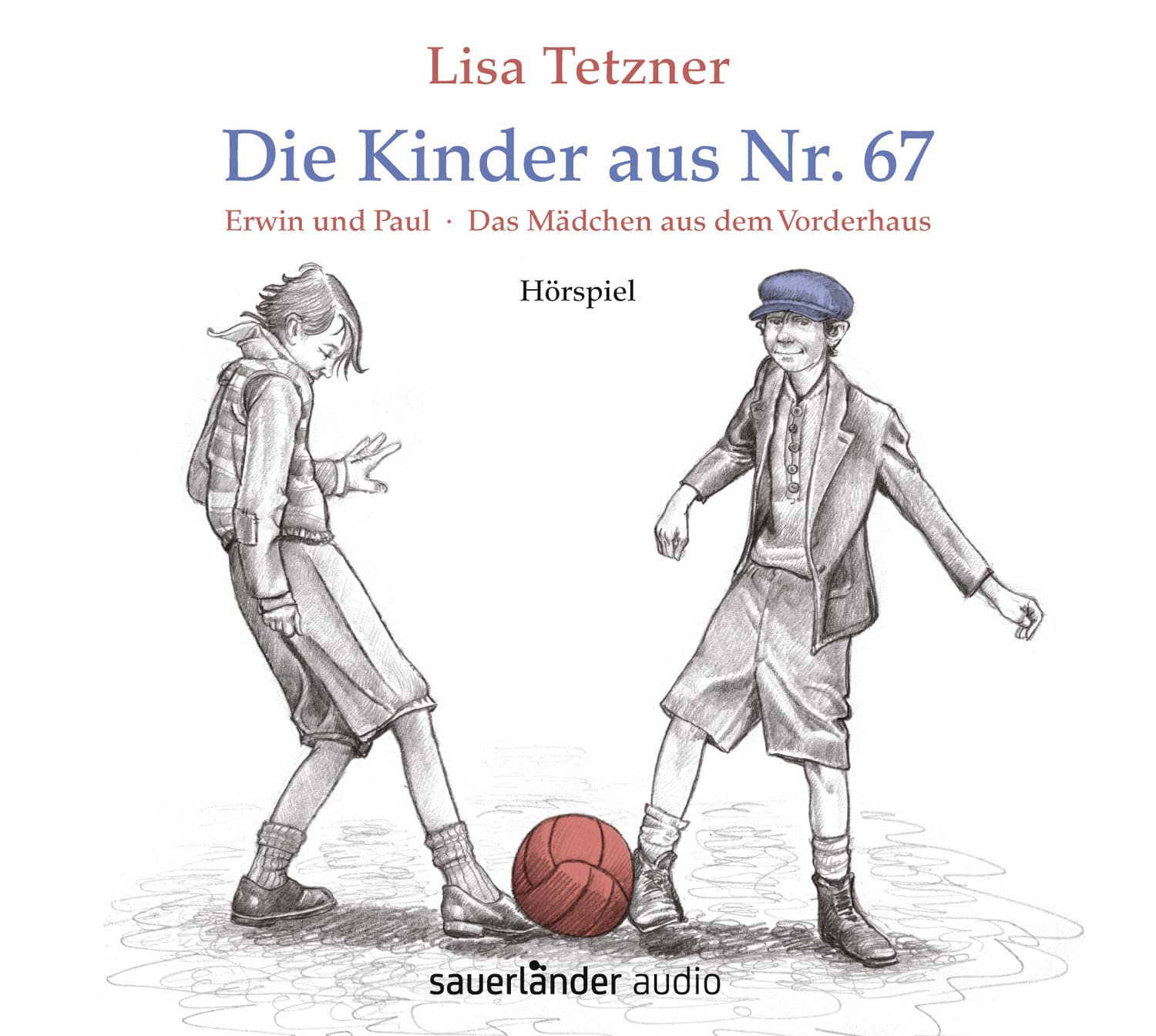 Die Kinder aus Nr. 67 : Tetzner, Lisa, Lorenz, Karin, Lorenz, Karin ...