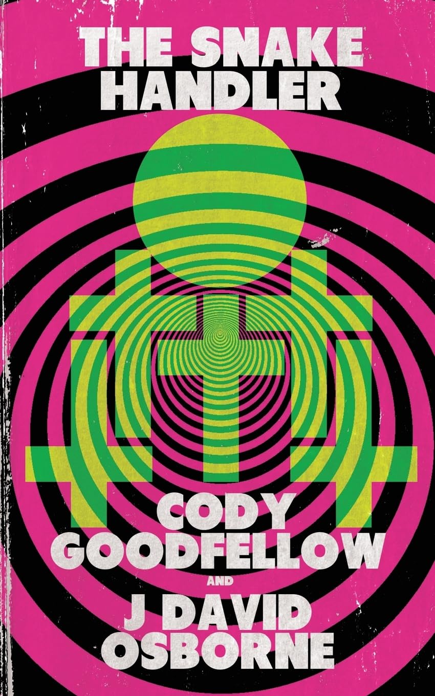 The Snake Handler: Goodfellow, Cody, Osborne, J David: 9781940885391 ...