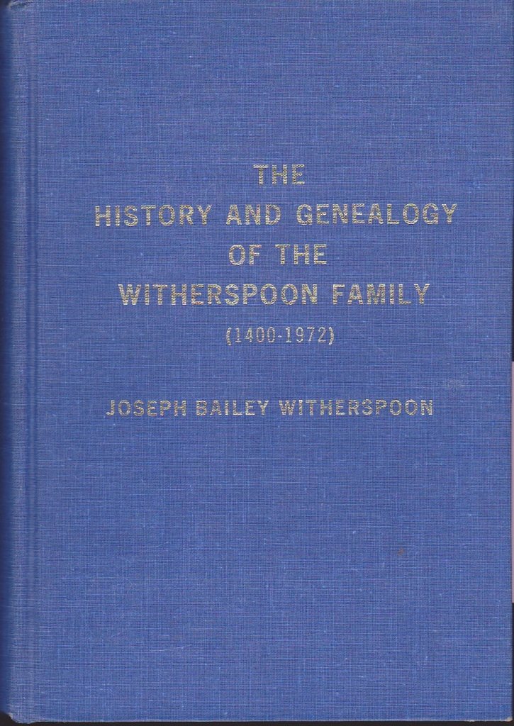 The history and genealogy of the Witherspoon family (1400-1972 ...