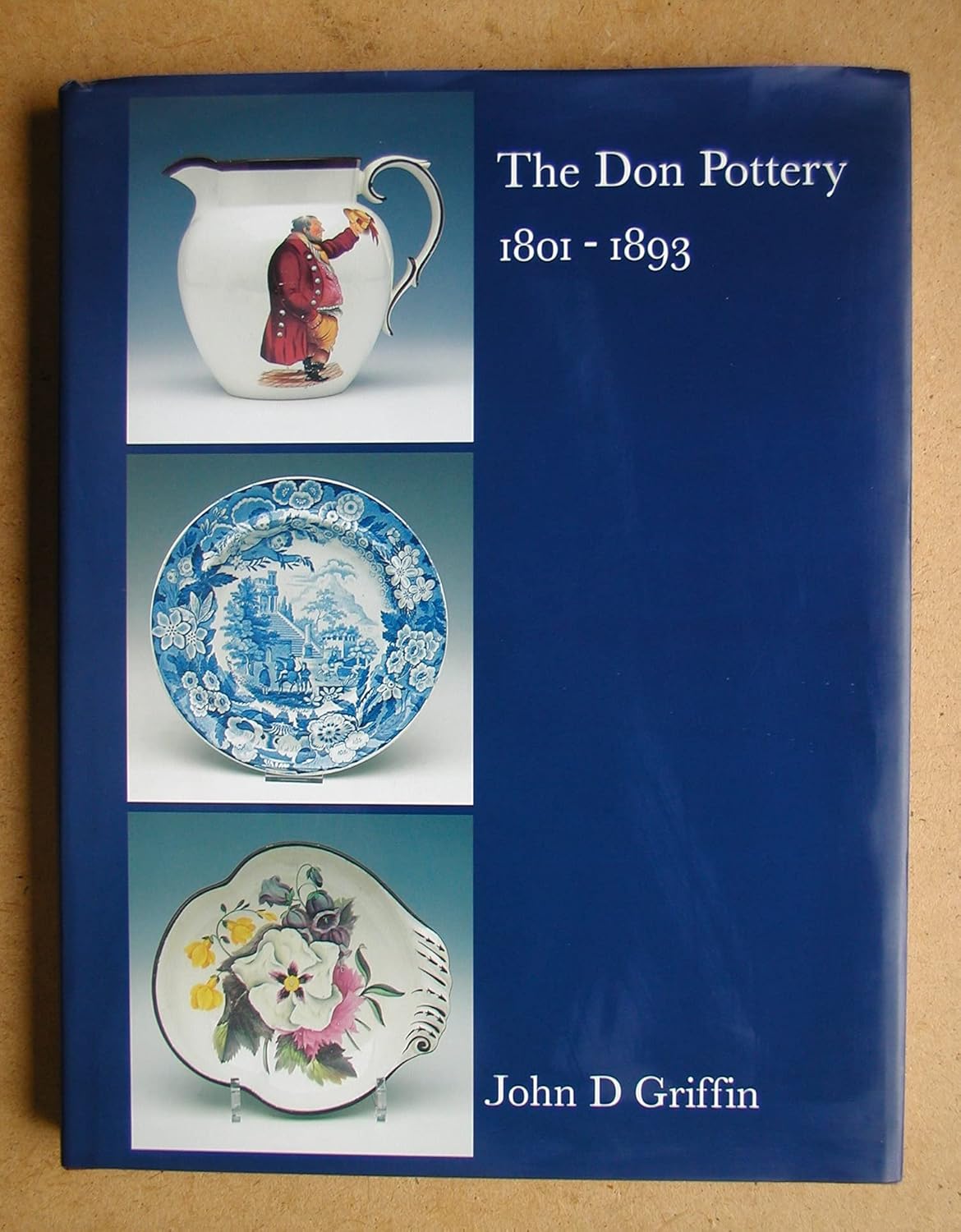 The Don Pottery, 1801-1893: John D. Griffin: 9780903524292: Amazon.com ...