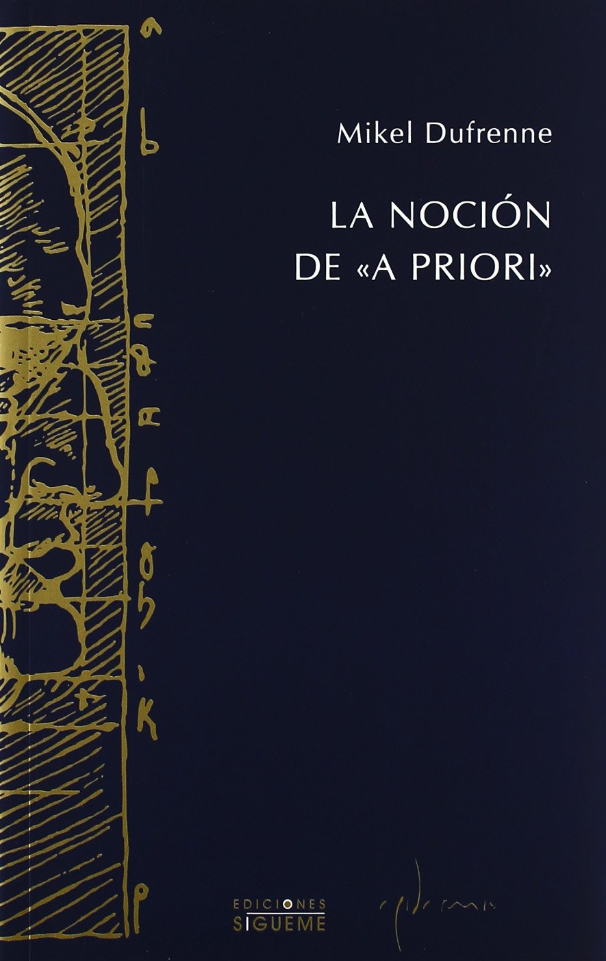 La noción de «a priori»: Dufrenne, Mikel, Checchi, Tania: 9788430116942 ...