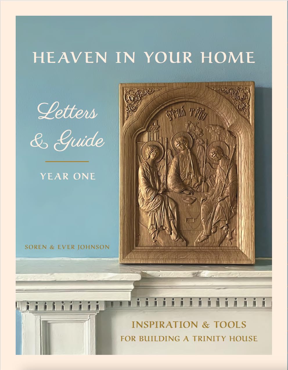 Heaven in Your Home Letters & Guide: Inspiration & Tools for Building a ...
