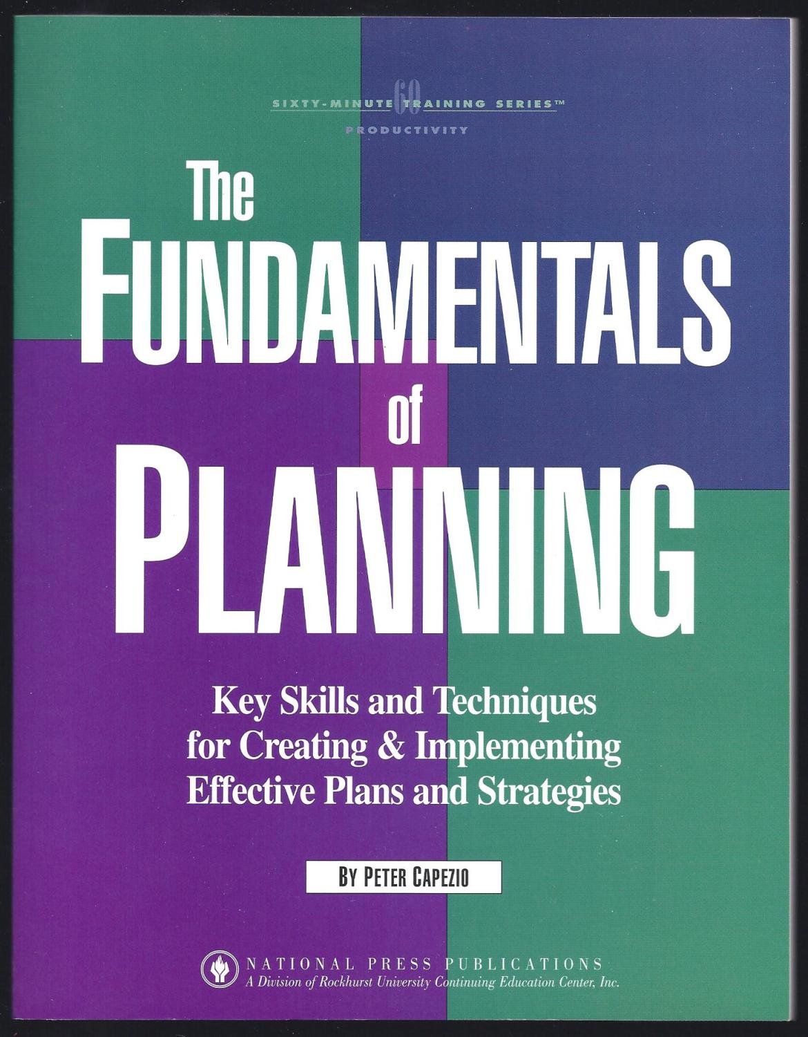 The fundamentals of planning: Key skills and techniques for creating ...
