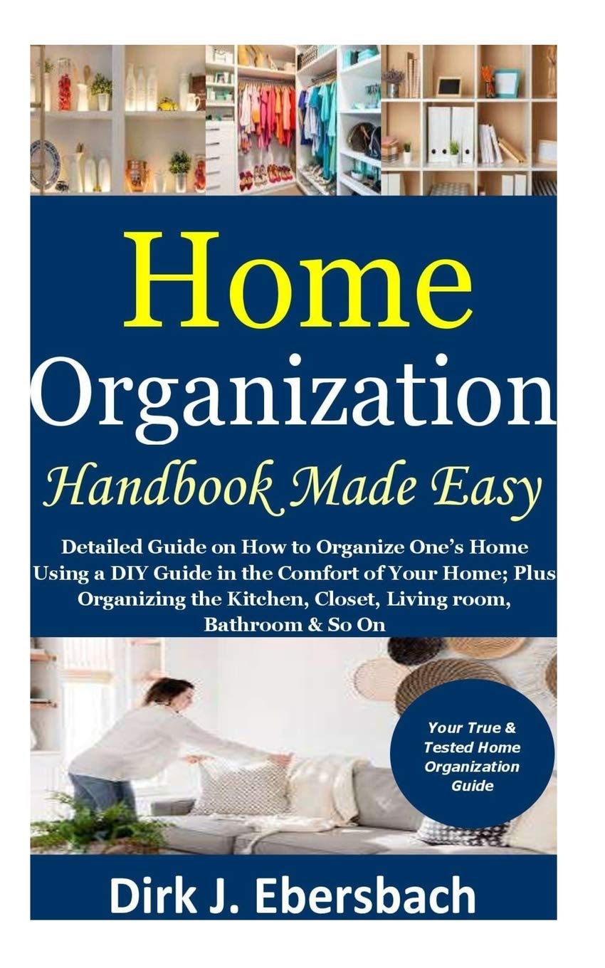 Buy Home Organization Handbook Made Easy: Detailed Guide on How to ...