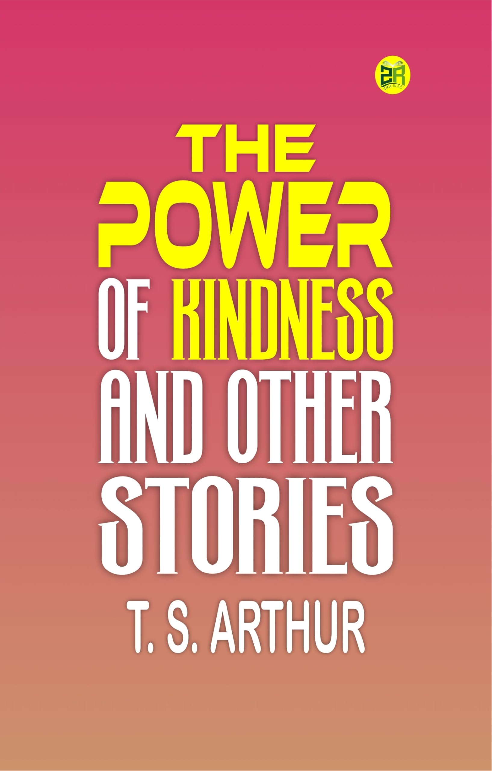 Buy THE POWER OF KINDNESS And Other Stories. Book Online at Low Prices ...