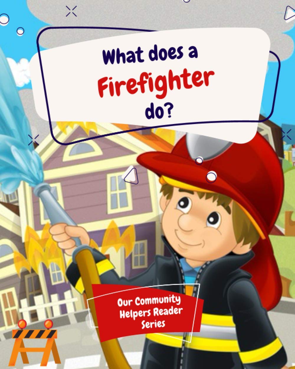 Amazon.com: What does a Firefighter do, Our Community Helpers Series ...
