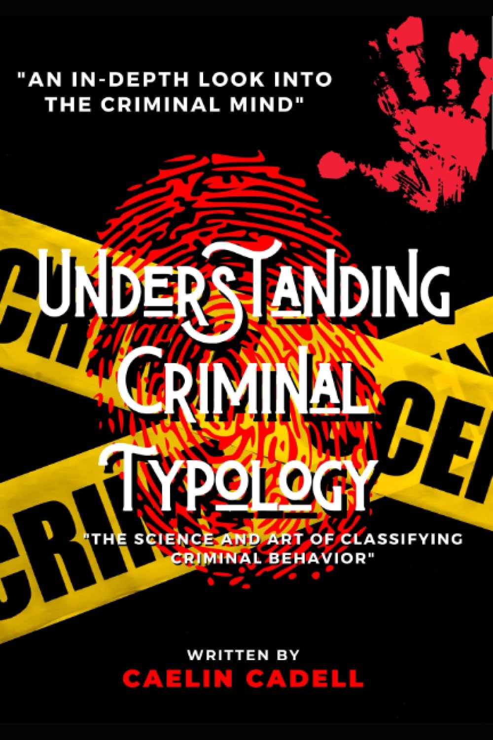 Understanding Criminal Typology: The Science and Art of Classifying ...
