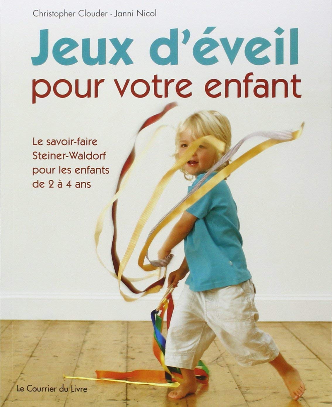 Jeux d'éveil pour votre enfant : Clouder, Christopher, Nicol, Janni ...