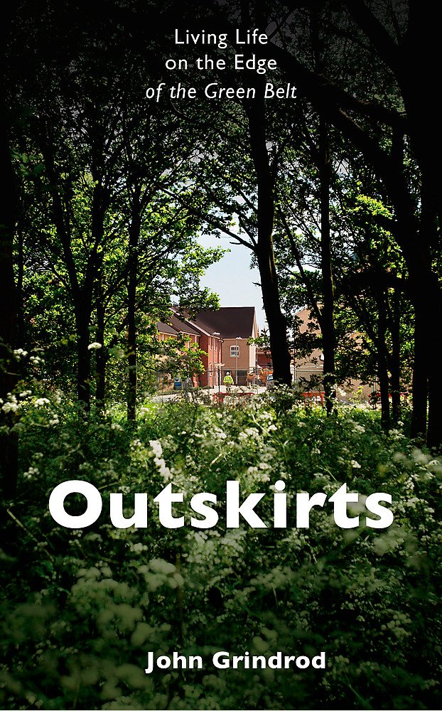 Outskirts: Living Life on the Edge of the Green Belt: 9781473625020 ...