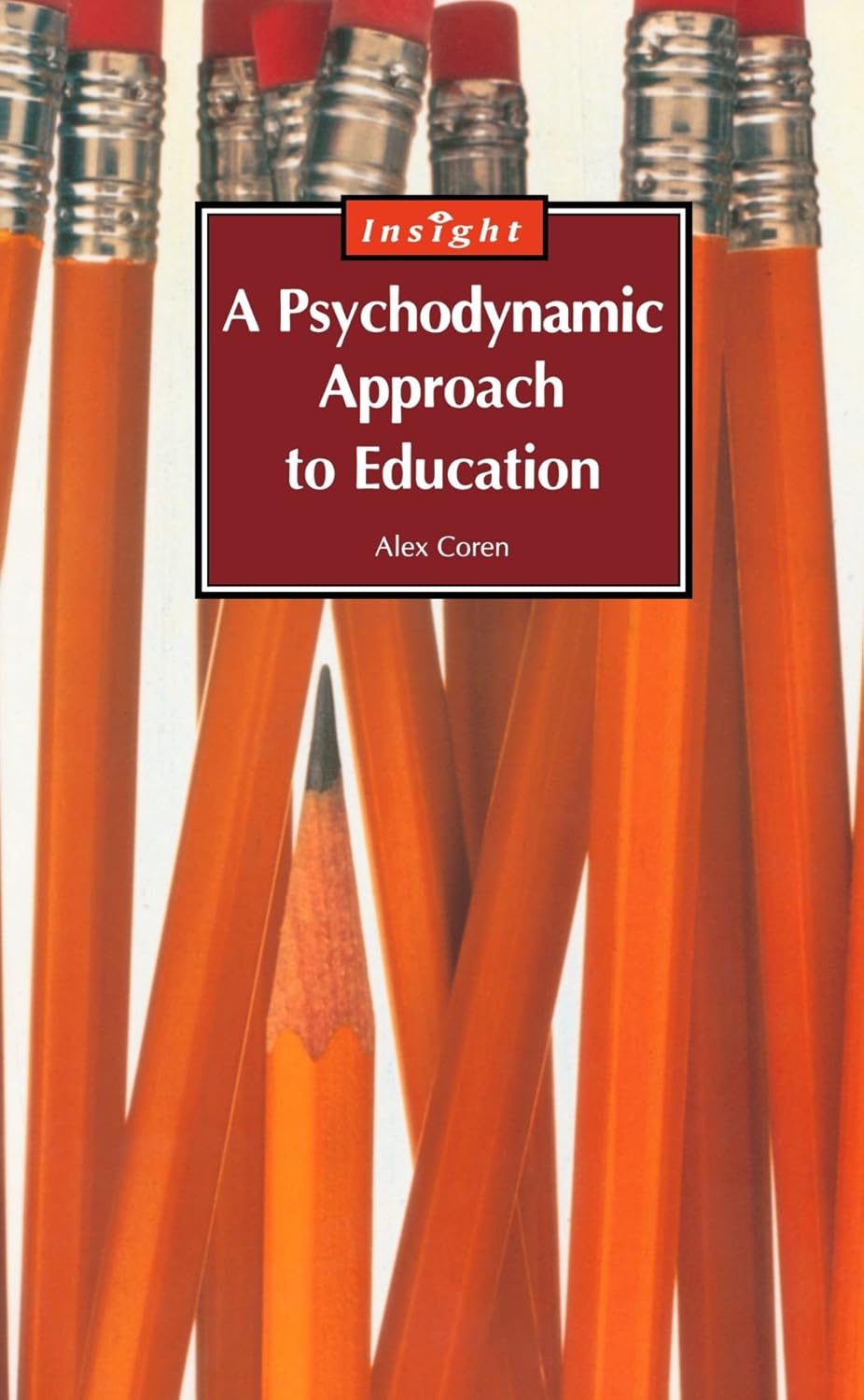 Psychodynamic Approach to Education, A (Insight Professional S ...
