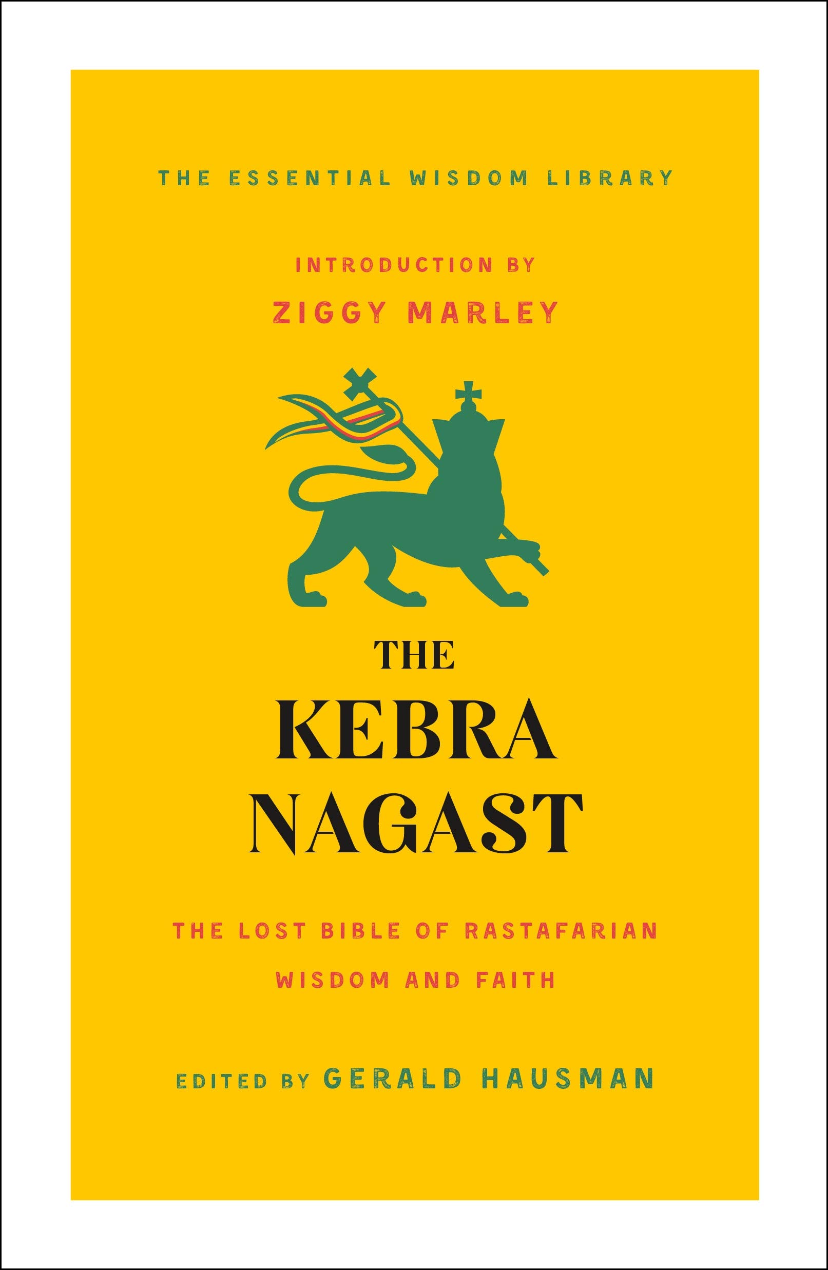 Kebra Nagast: The Lost Bible of Rastafarian Wisdom and Faith (The ...