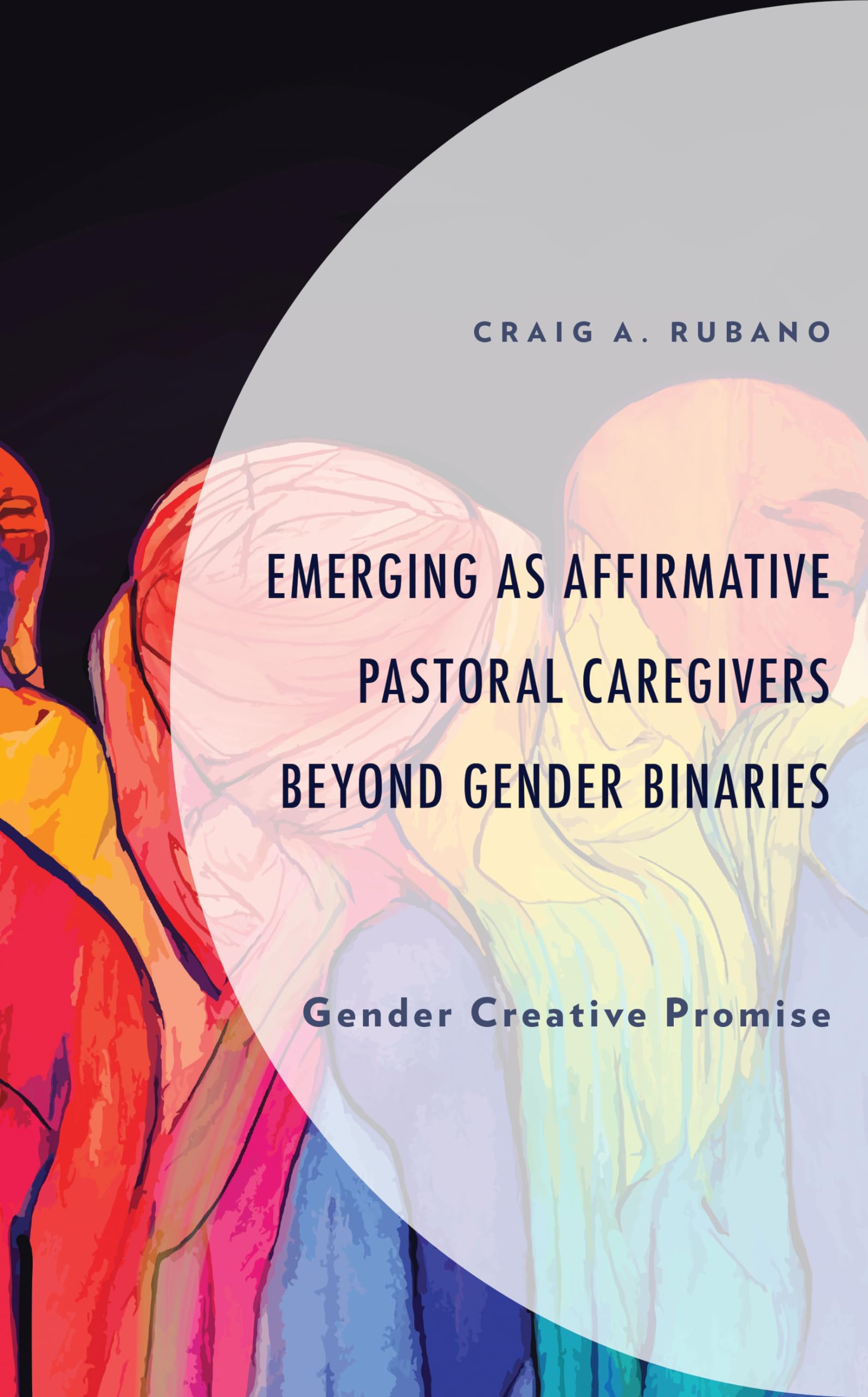Emerging as Affirmative Pastoral Caregivers Beyond Gender Binaries ...