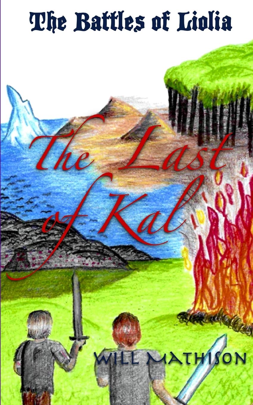 The Battles of Liolia: The Last of Kal: Mathison, Will, Mathison, Will ...