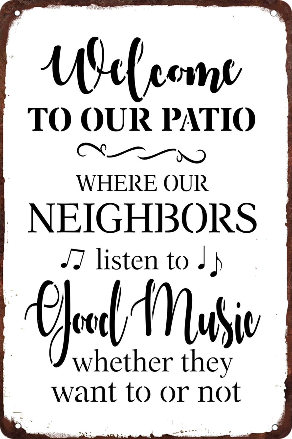 Welcome to Our Patio Tin Sign Where Our Neighbors Listen to Good Music ...