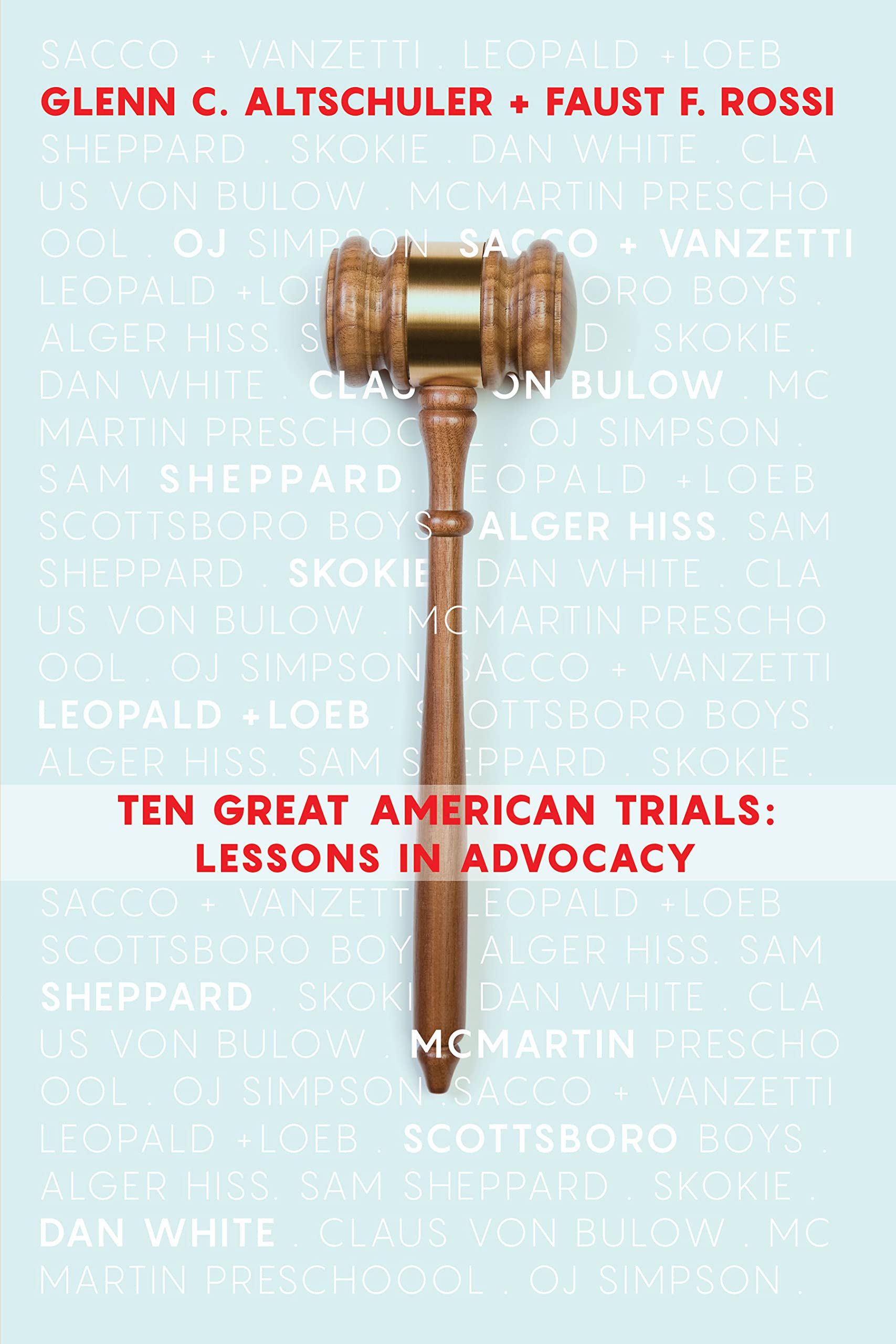 Ten Great American Trials: Lessons in Advocacy: Rossi, Faust F ...