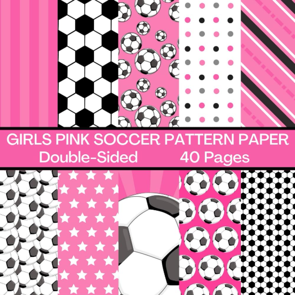 Girls Pink Soccer Scrapbook Paper 40 Pages 20 Sheets: Soccer Pattern ...