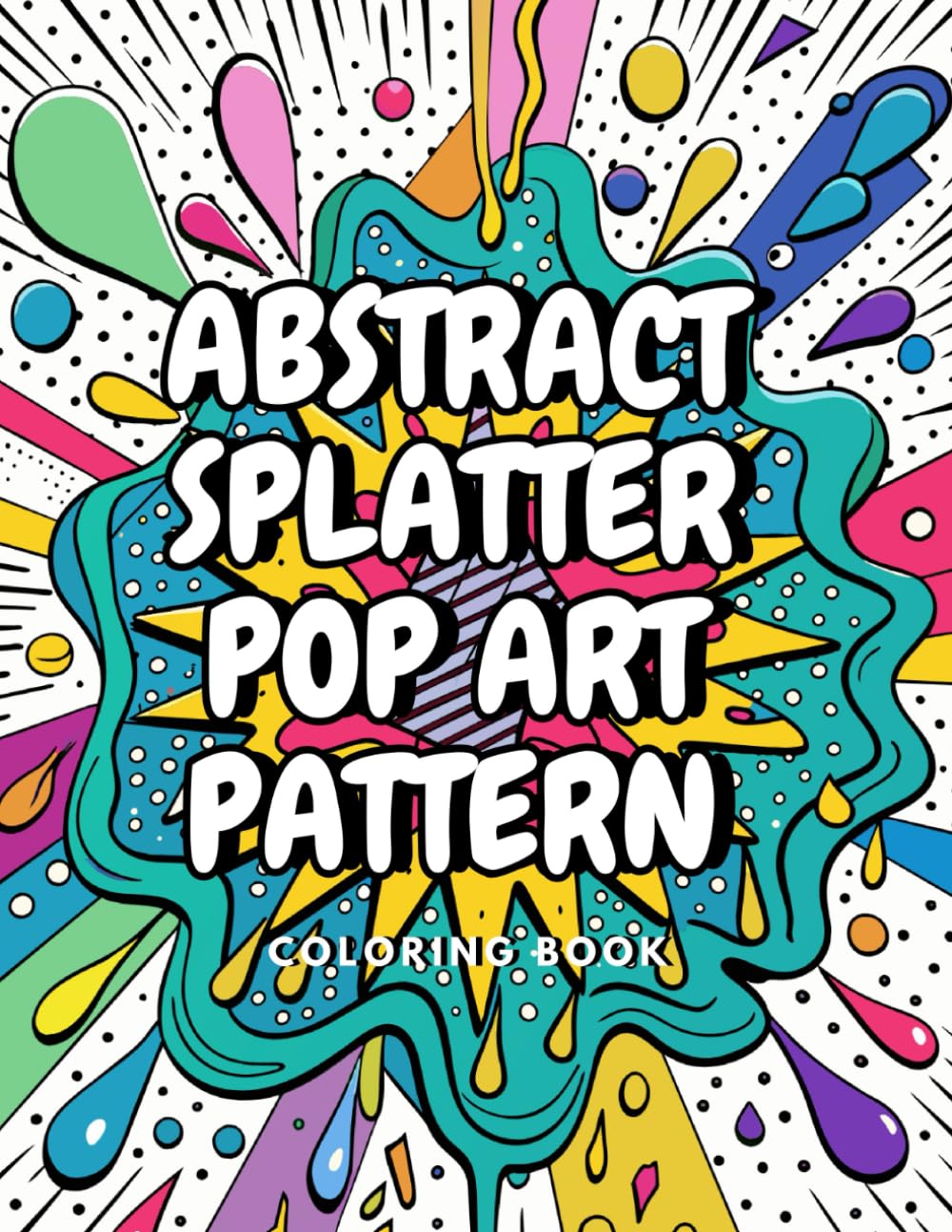 Amazon.com: ABSTRACT SPLATTER POP ART PATTERNS COLORING BOOK: Art ...