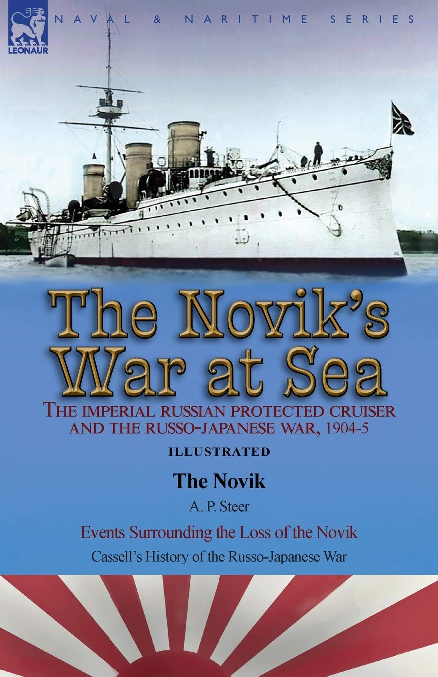 Buy The Novik's War at Sea: the Imperial Russian Protected Cruiser and ...