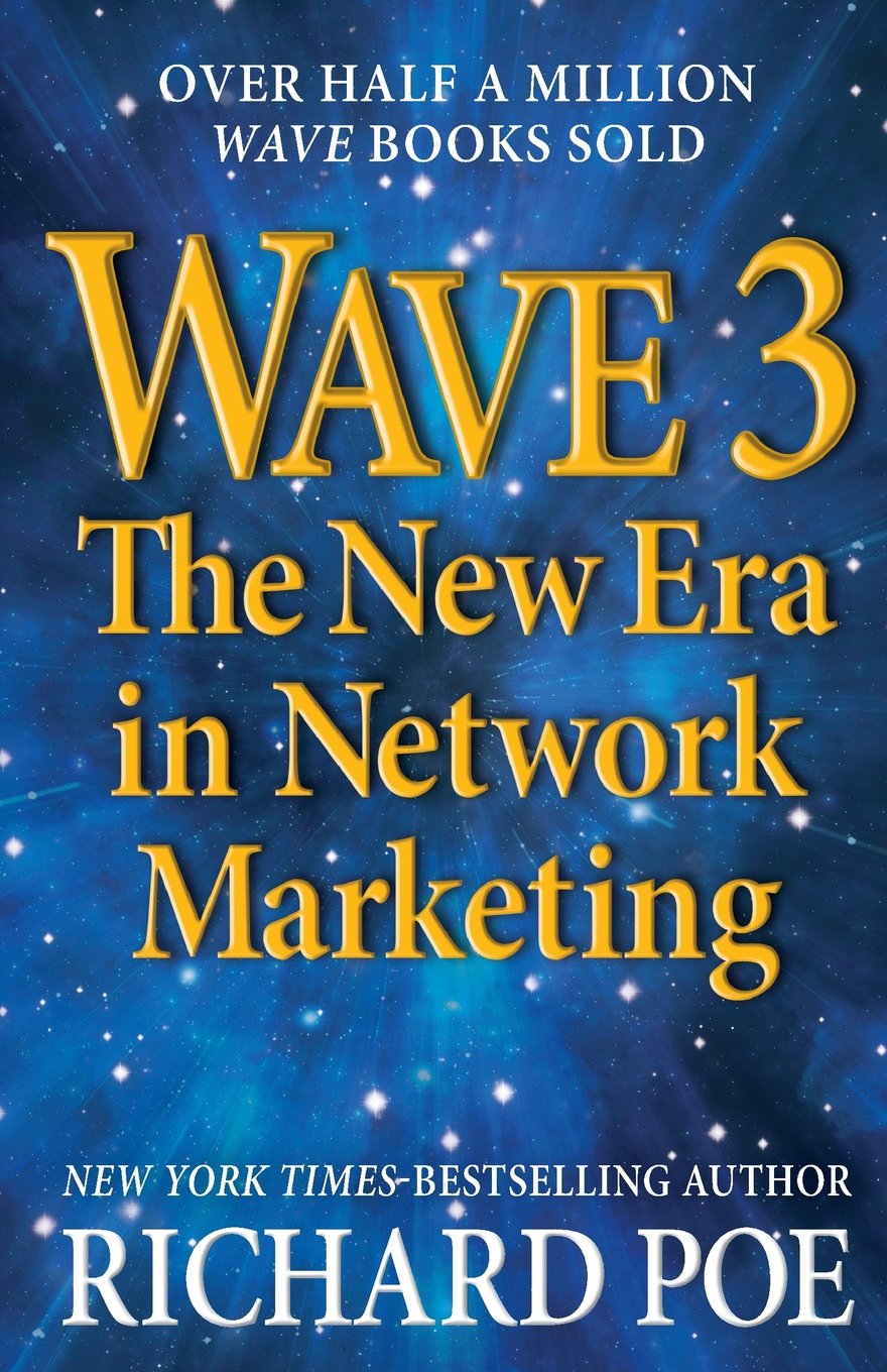 WAVE 3: The New Era in Network Marketing (Wave Books): Poe, Richard ...