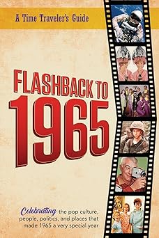Flashback to 1965 - A Time Traveler's Guide: Perfect birthday or wedding anniversary gift for ...
