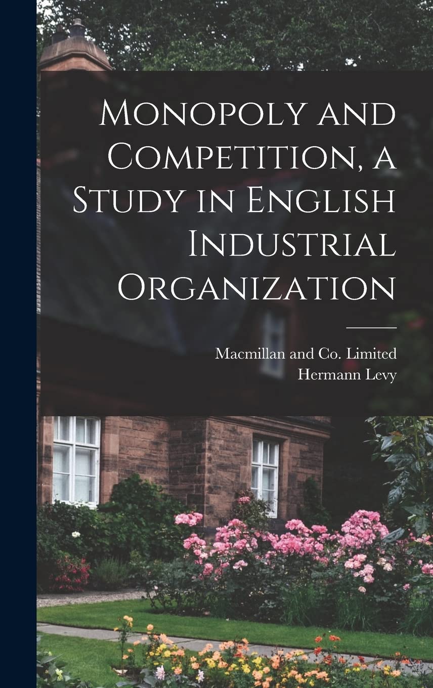 Amazon | Monopoly and Competition, a Study in English Industrial ...