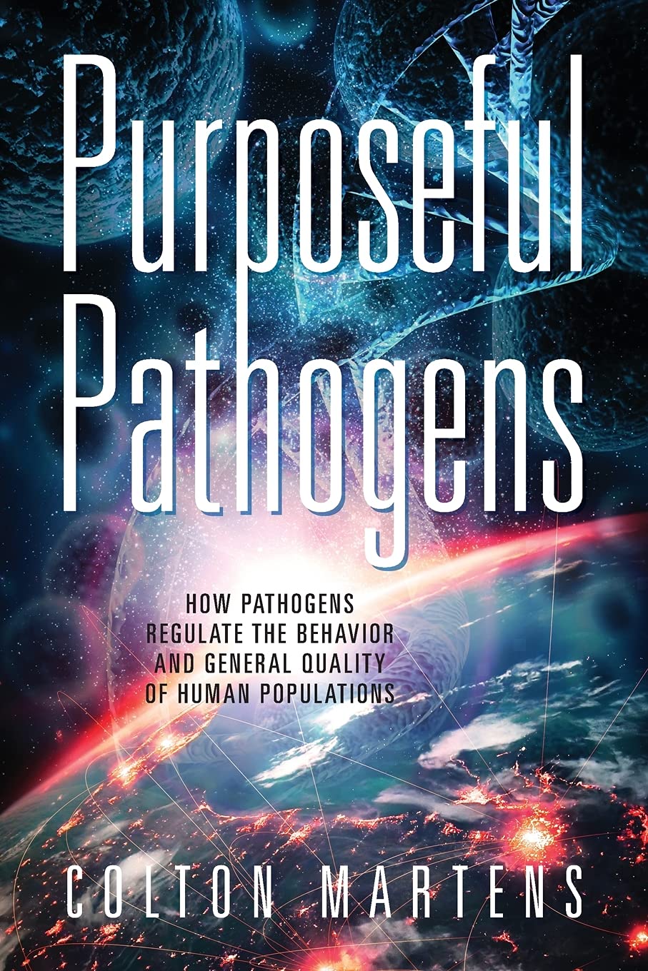Purposeful Pathogens: How Pathogens Regulate the Behavior and General ...