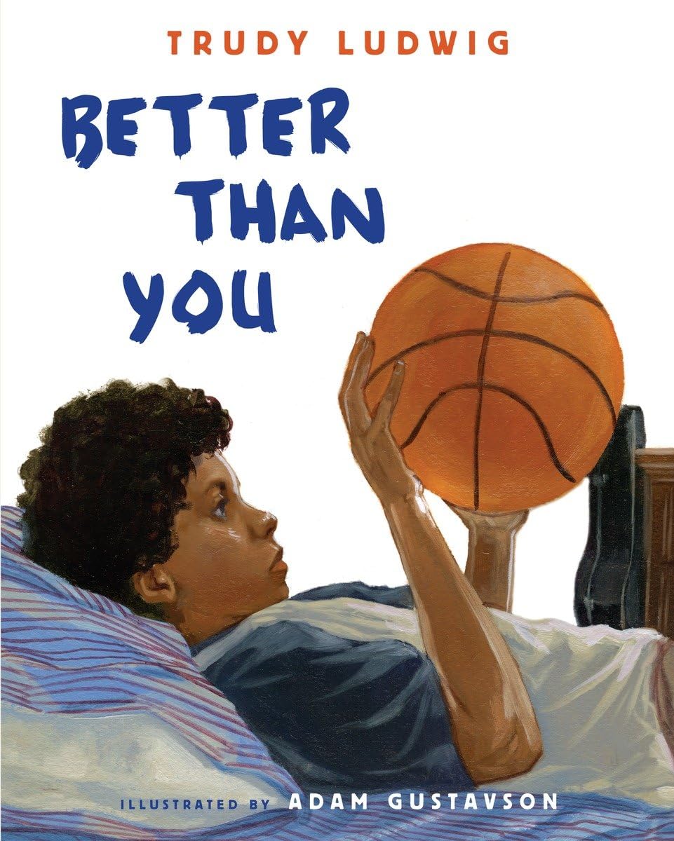 Better Than You: Ludwig, Trudy, Gustavson, Adam: 9781582463803: Amazon ...