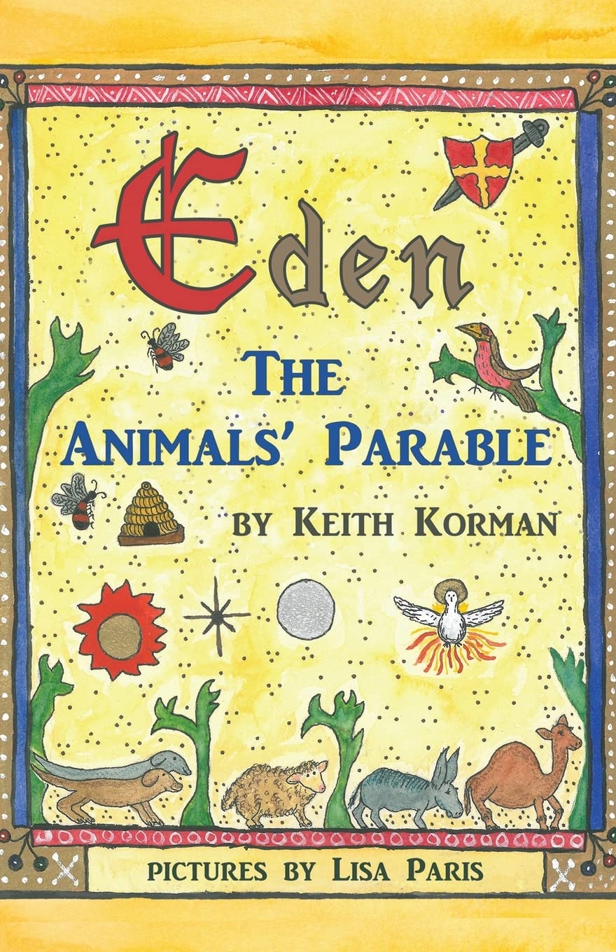 Eden: The Animals' Parable: Korman, Keith: 9781947942004: Amazon.com: Books