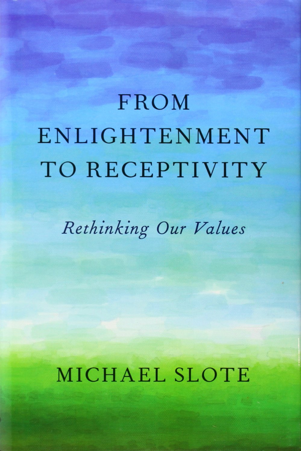 Amazon.com: From Enlightenment to Receptivity: Rethinking Our Values ...