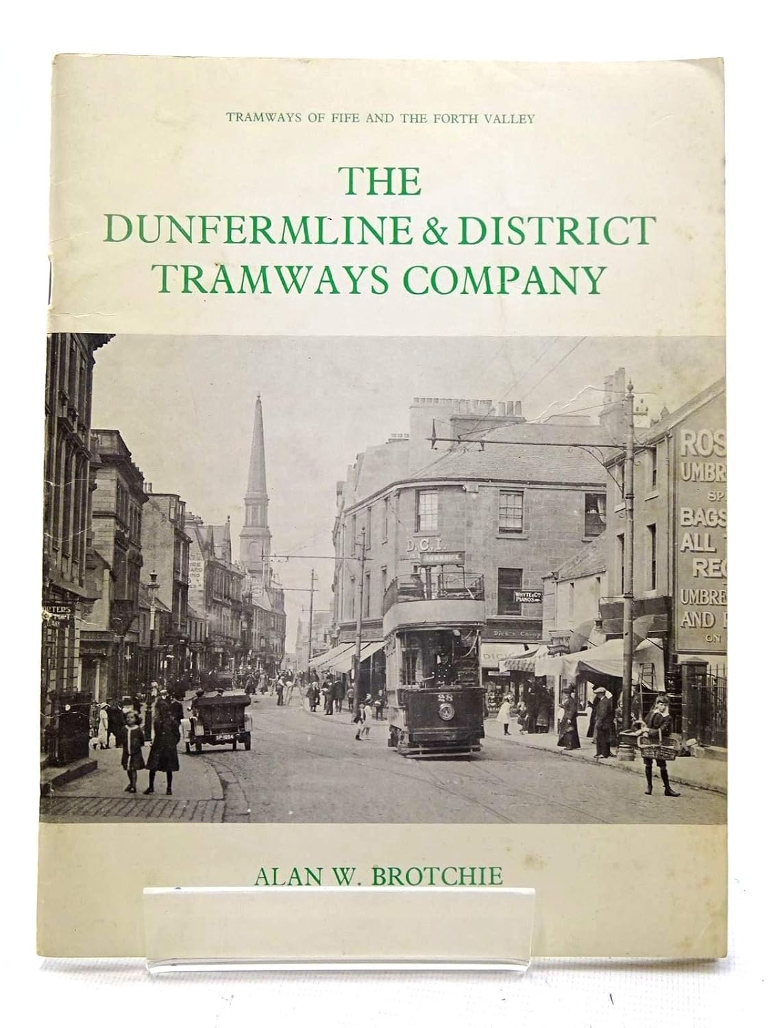 Dunfermline and District Tramways Company: Brotchie, Alan W ...