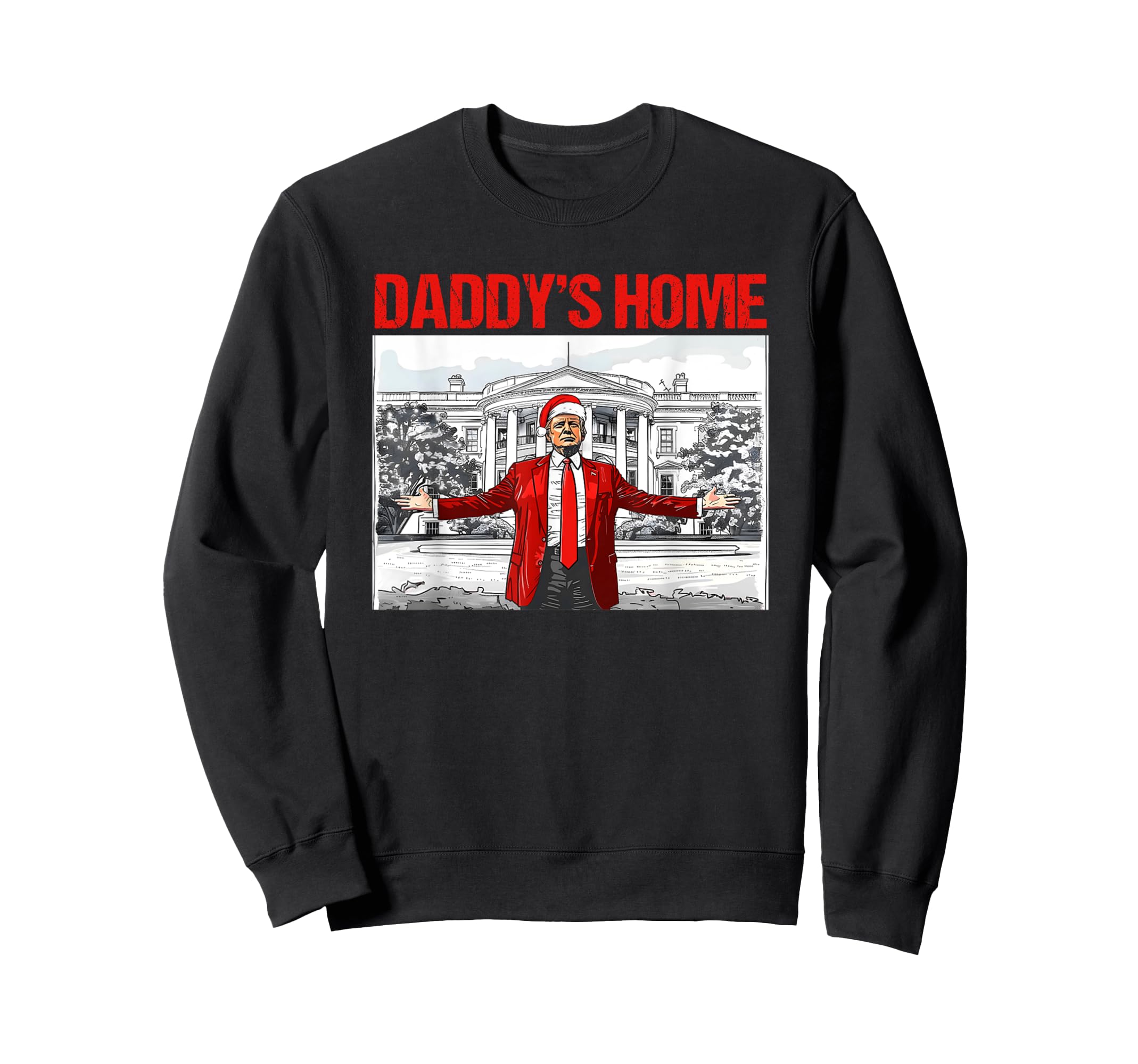 Amazon.com: Trump Daddys Home White House 2024 Sweatshirt : Clothing ...