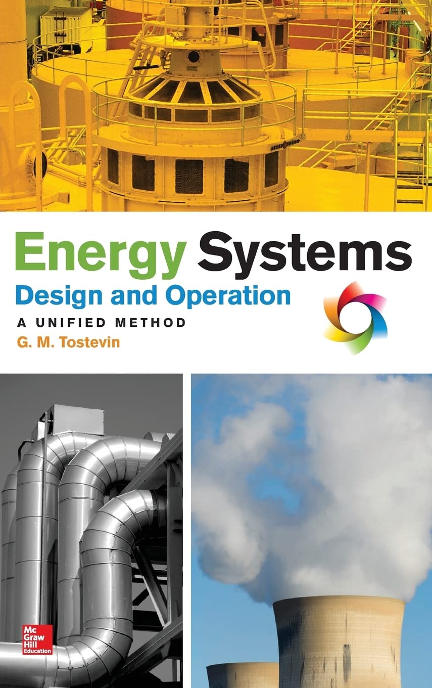 Energy Systems Design and Operation: A Unified Method: Tostevin, G ...