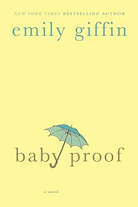 Amazon.com: Baby Proof: A Novel eBook : Giffin, Emily: Kindle Store
