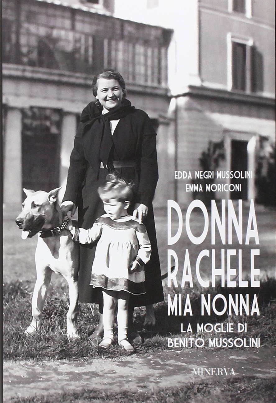 Donna Rachele mia nonna. La moglie di Benito Mussolini (Ritratti ...