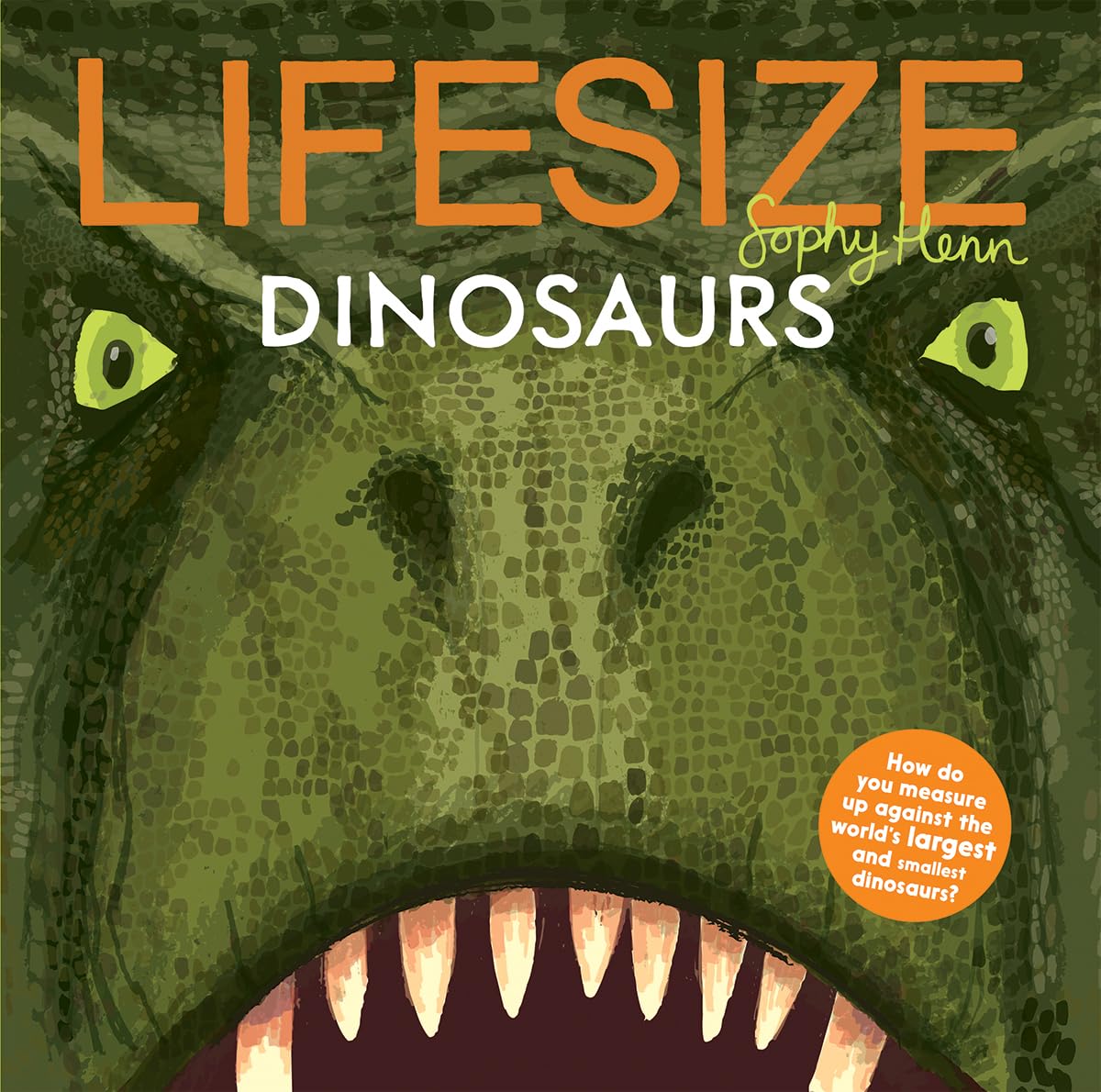 Lifesize Dinosaurs : Henn, Sophy: Amazon.co.uk: Books