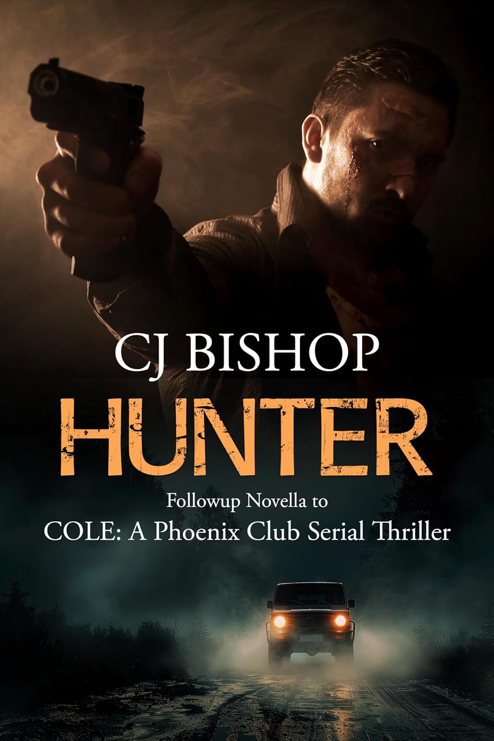 Hunter: Cole: Phoenix Club Serial Thriller (follow-up novel) (Cole: A ...