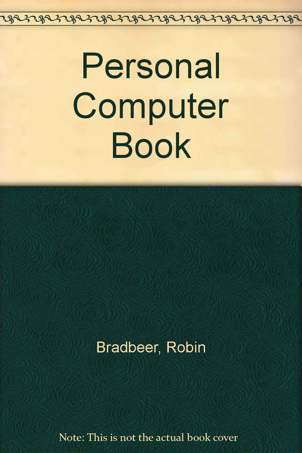 Amazon.co.jp: Robin Bradbeer's Personal Computer Book : Bradbeer, Robin: 洋書